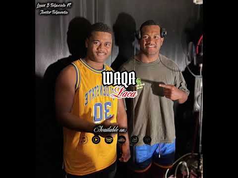 Waqa Laca- Lawx B Tabucala Ft. Ju Tabuavou (Official Music Audio)