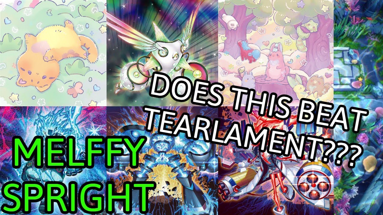 Deck Profile + Gameplay SPRIGHT MELFFY "Does this beat Tearlament ...