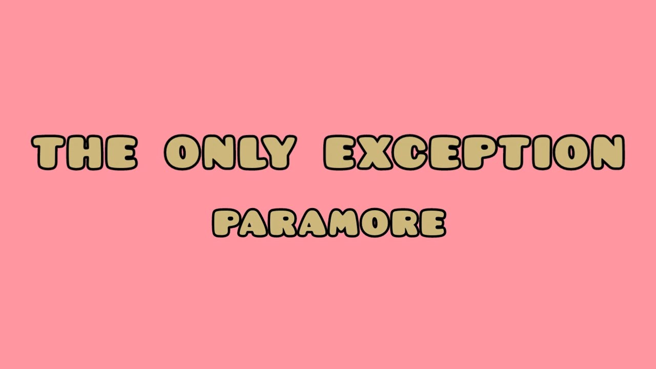 Paramore - The Only Exception (Lyrics) 🎶 - YouTube