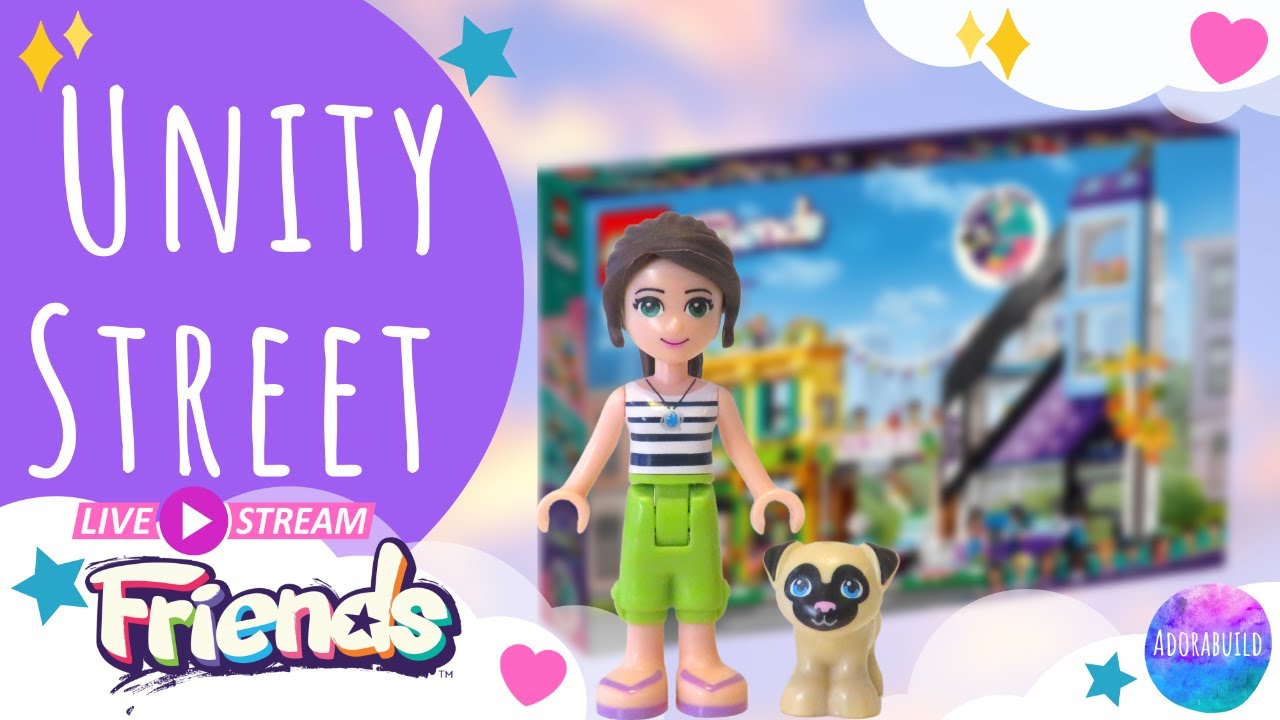 Time for Unity Street - Lego Friends live stream, build and cosy chat ...