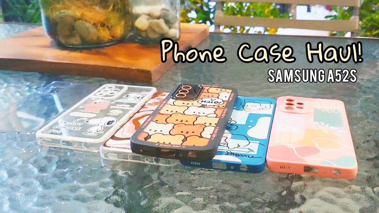 Phone Case Haul - Samsung A52s | Lazada Haul - YouTube