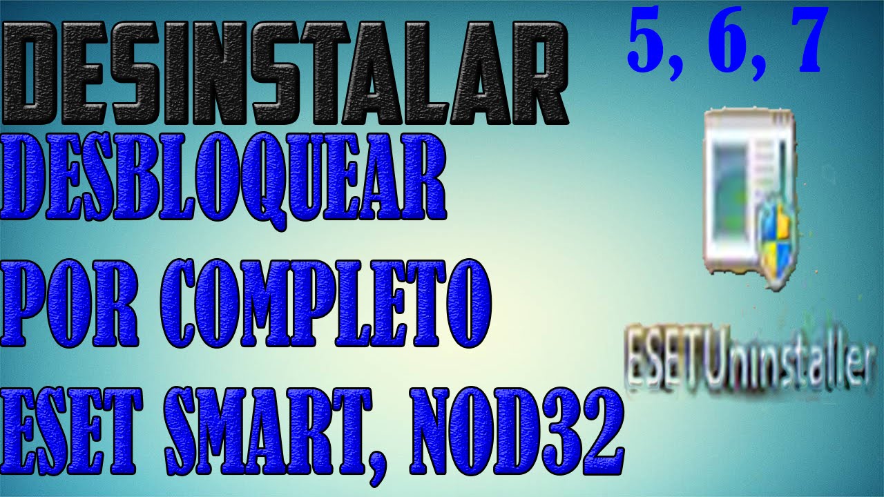 Como Desinstalar Y Desbloquear El Error Por Completo De Eset, Smart ...