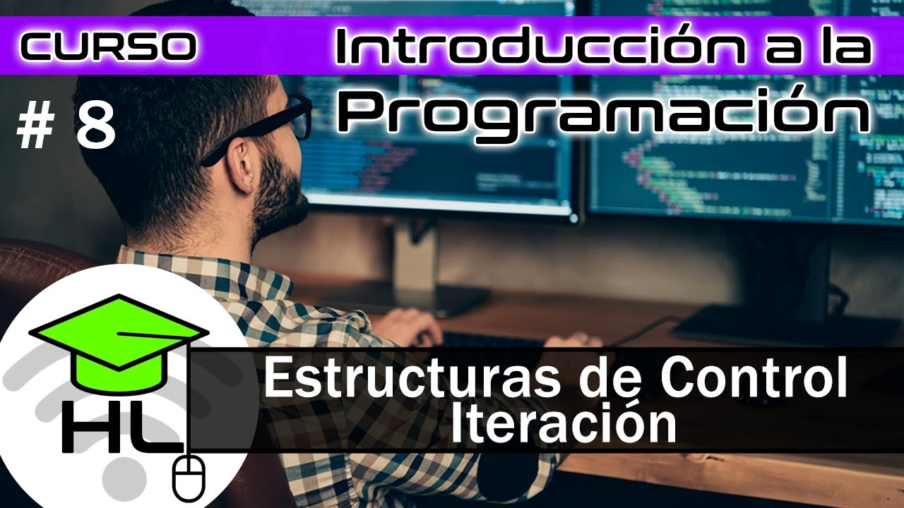 #8 Introducción a la programacion Estructuras de control Iteracion ...