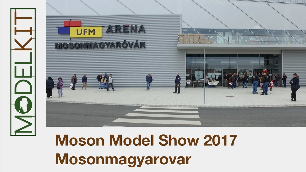 Moson Model Show 2017 Mosonmagyarovar | modelkit.eu | multilingual ...