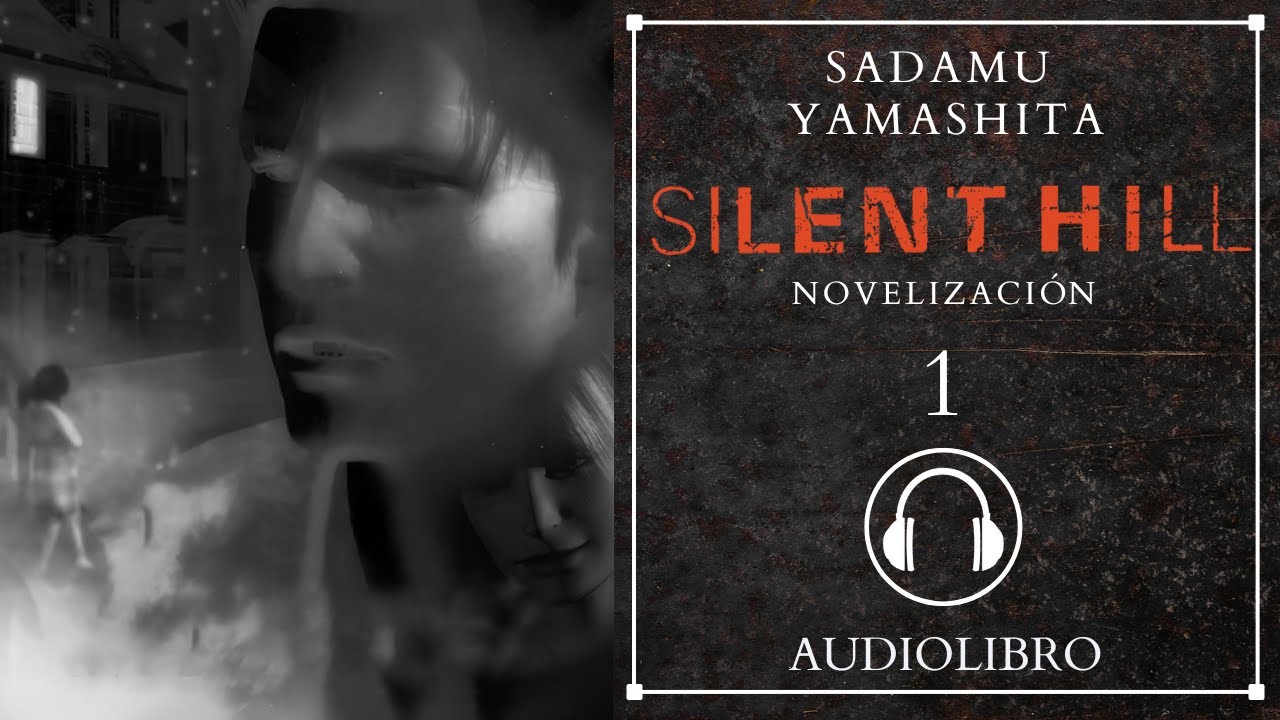 🎧 Silent Hill - Sadamu Yamashita -Audiolibro 2025 - YouTube