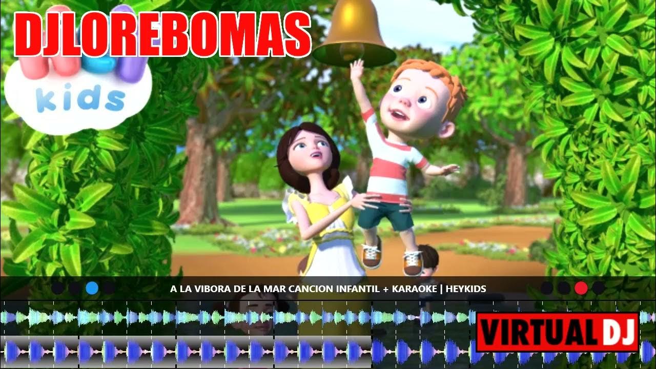 A La Vibora De La Mar cancion infantil + DJ LORE BOMBAS - YouTube