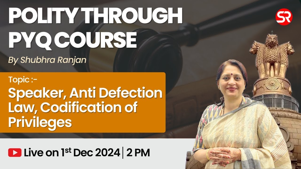 Live Lecture | Speaker, Anti Defection Law, Codification of Privileges | Polity Through PYQ ...