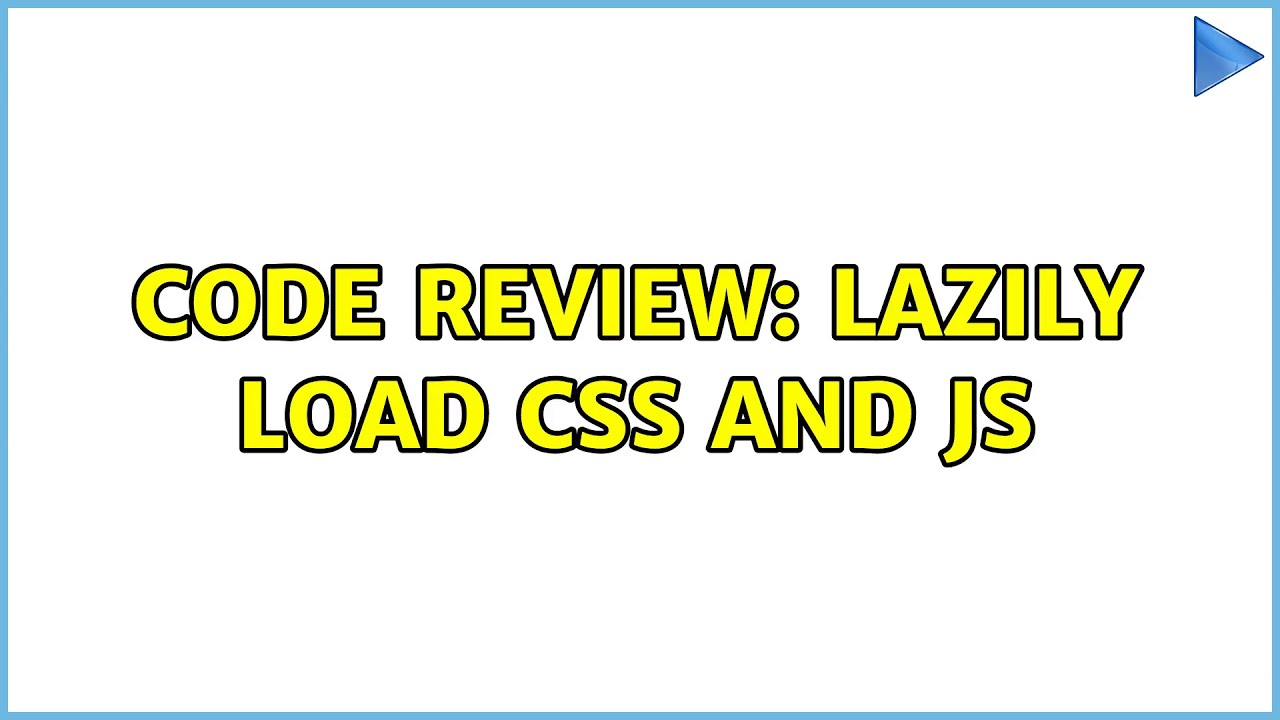Code Review: Lazily Load CSS and JS (3 Solutions!!) - YouTube