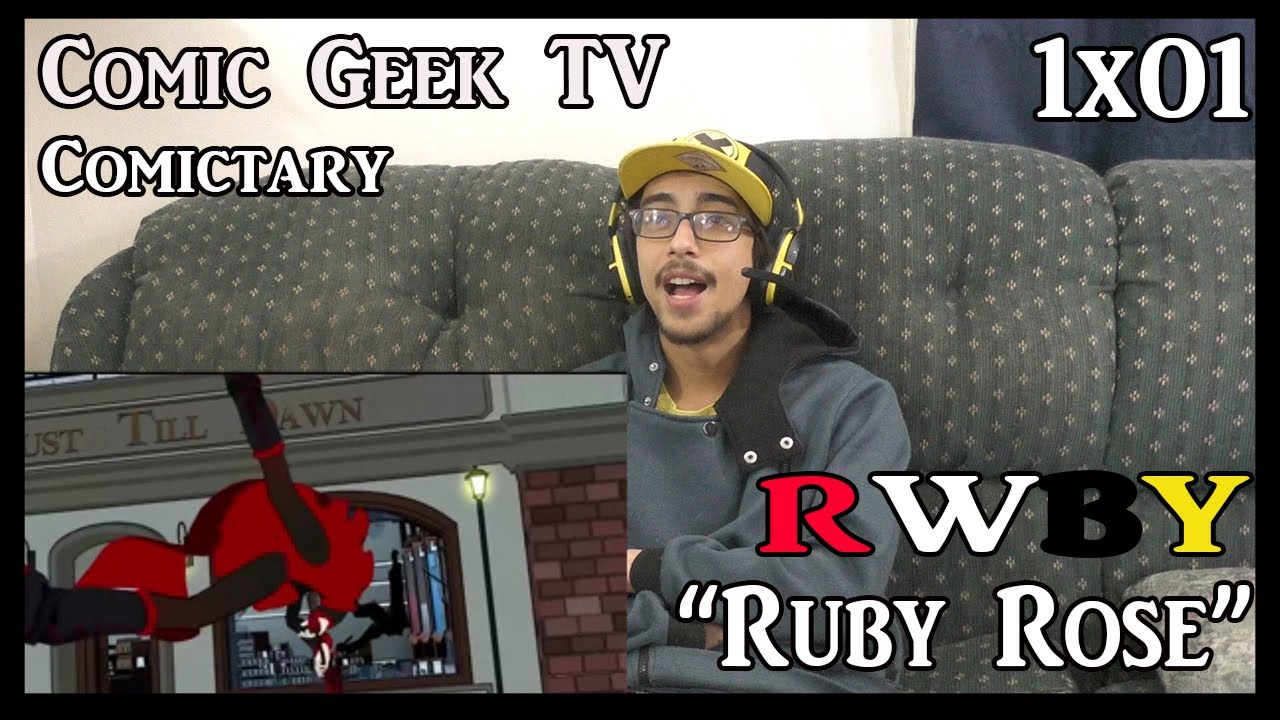 RWBY Volume 1 Chapter: 1 Ruby Rose Reaction | Comictary - YouTube