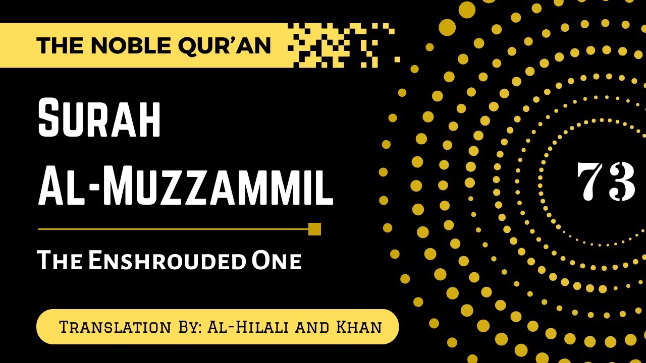 [The Noble Qur'an] Surah 73: Al-Muzzammil | The Enshrouded One ...