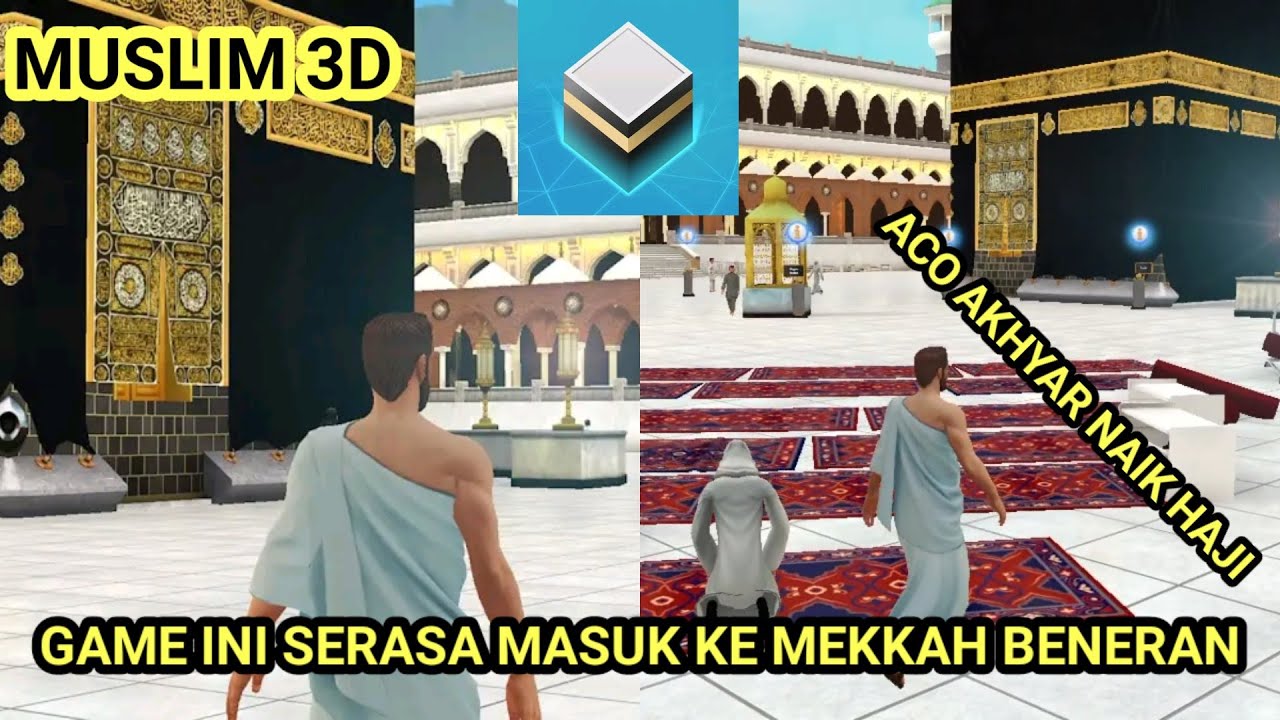 GAME VIRTUAL ISLAM SERASA DI MEKKAH BENERAN - MUSLIM 3D | INDONESIA ...