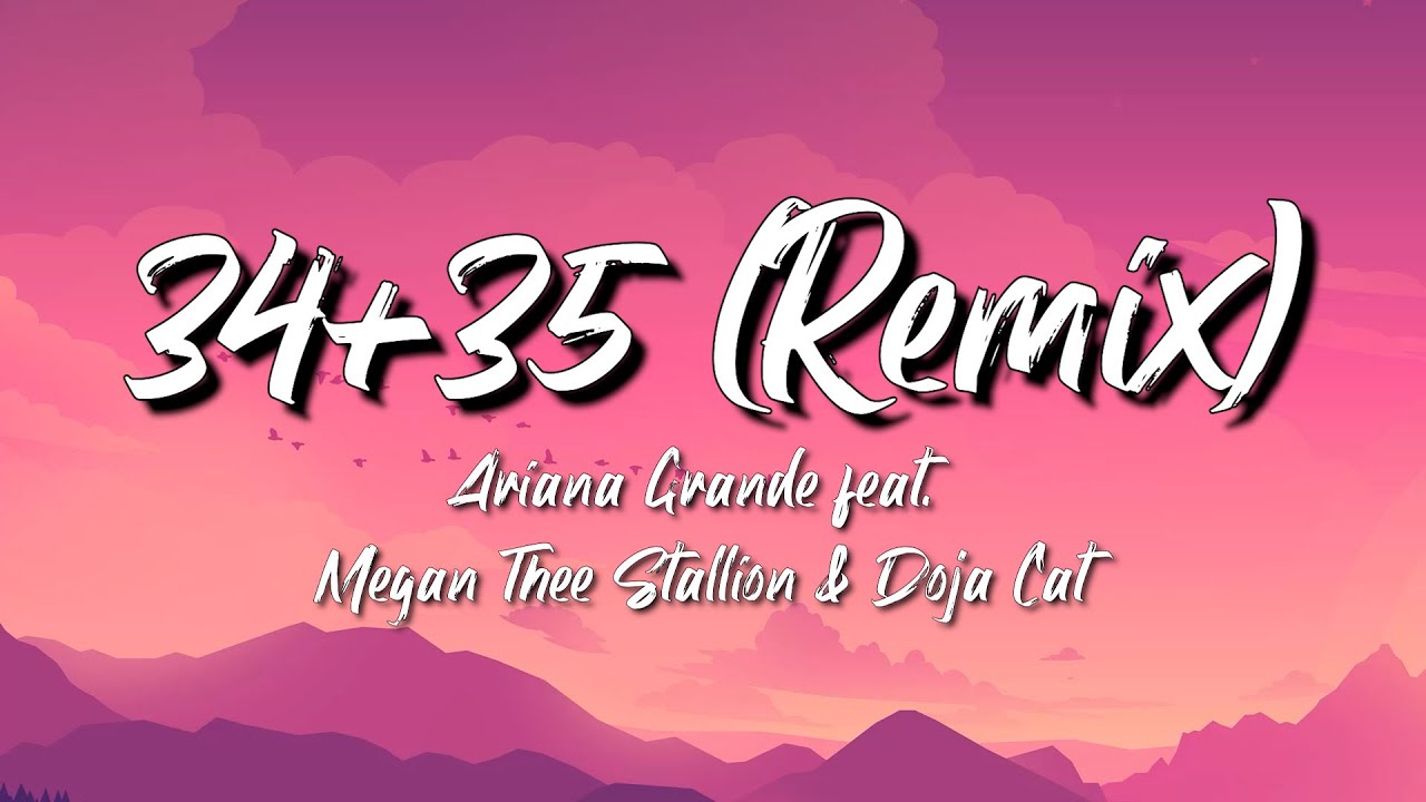 Ariana Grande - 34+35 (Remix) (Lyrics) ft.Megan Thee Stallion, Doja Cat ...