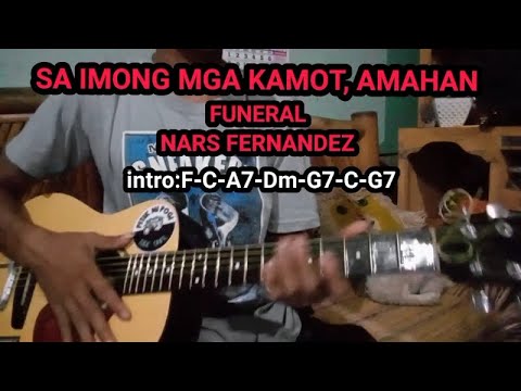 SA IMONG MGA KAMOT, AMAHAN|| FUNERAL SONG||NARS FERNANDEZ||GUITAR CHORDS AND LYRICS||