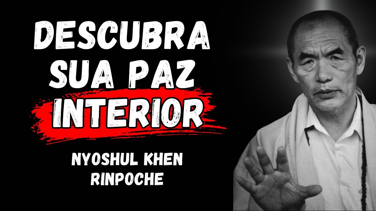 Descubra a Paz Interior - Nyoshul Khenpo Rinpoche - YouTube