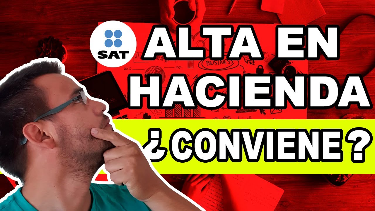 ¿Cómo DARME DE ALTA en el SAT (Hacienda)? ¿CONVIENE?😱 - YouTube