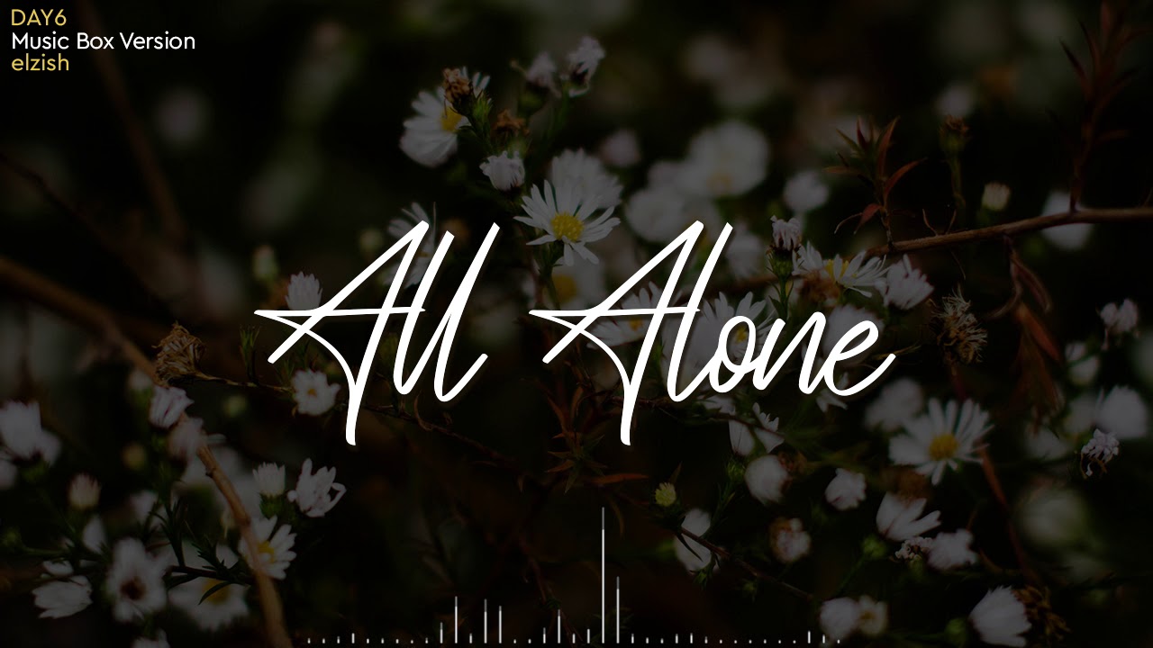 DAY6 - All Alone | Music Box/Lullaby Version (혼자야) - YouTube