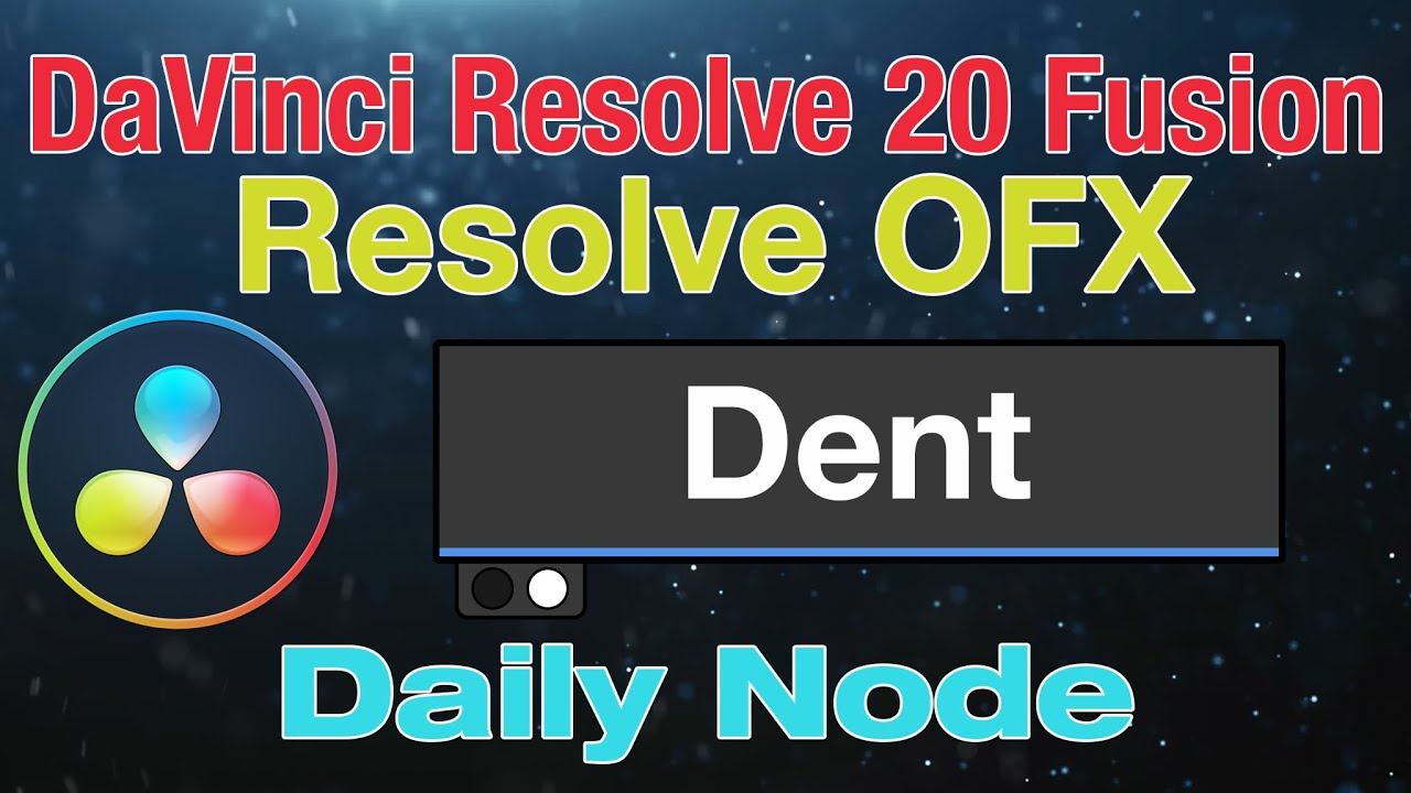 DaVinci Resolve 20 Fusion Dent Node - YouTube