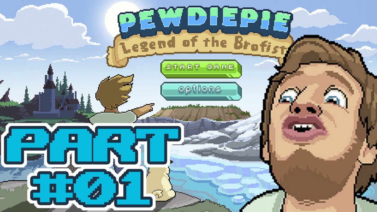 PEWDIEPIE : LEGENDS OF THE BROFIST - Part 1 - YouTube