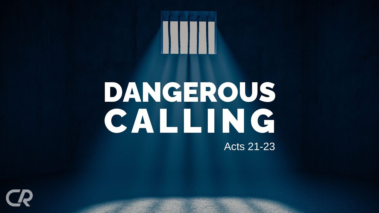 "Dangerous Calling" Acts 21:1-16 | Crossroads Church Online with Pastor ...