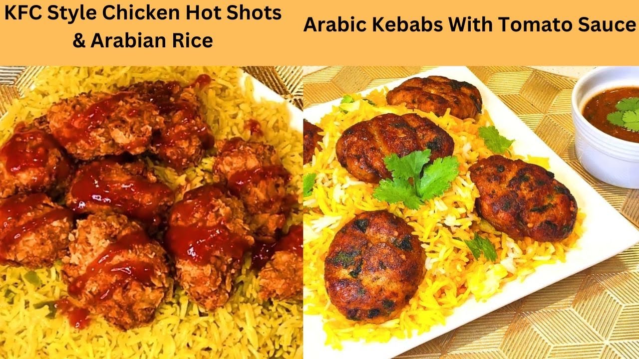KFC Style Chicken Hot Shots & Arabian Rice | Arabic Kebabs With Tomato ...