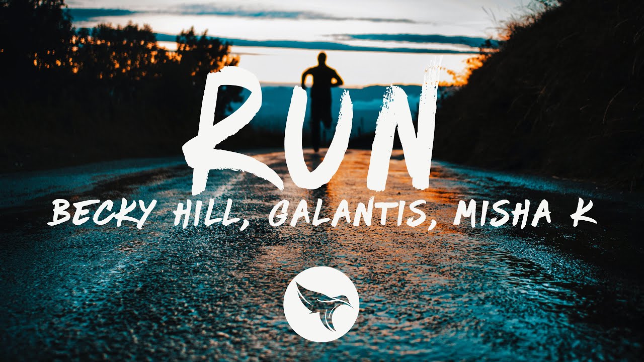 Becky Hill, Galantis & Misha K - Run VIP Remix (Lyrics) - YouTube