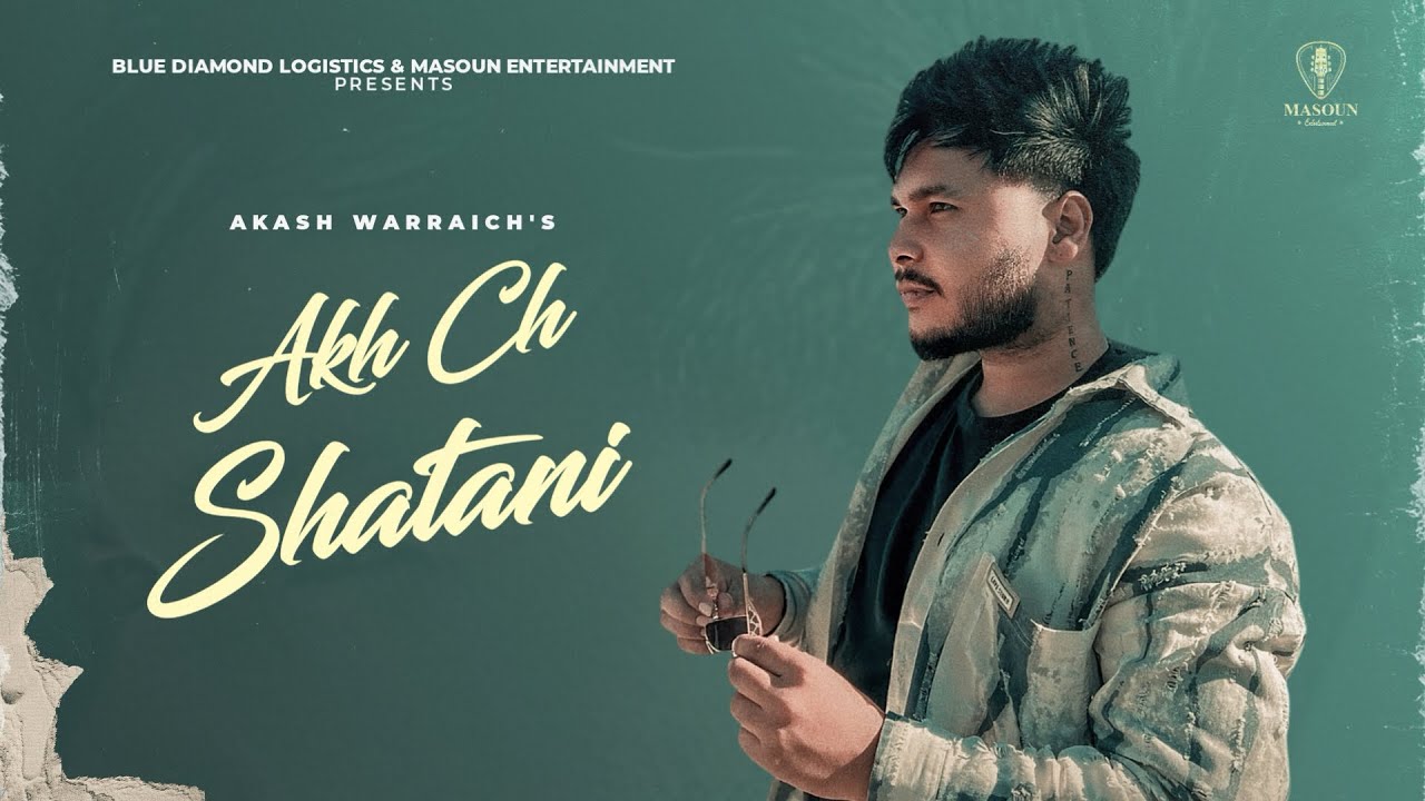 Akh Ch Shatani | Akash Warraich | Masoun Entertainment | New Punjabi ...