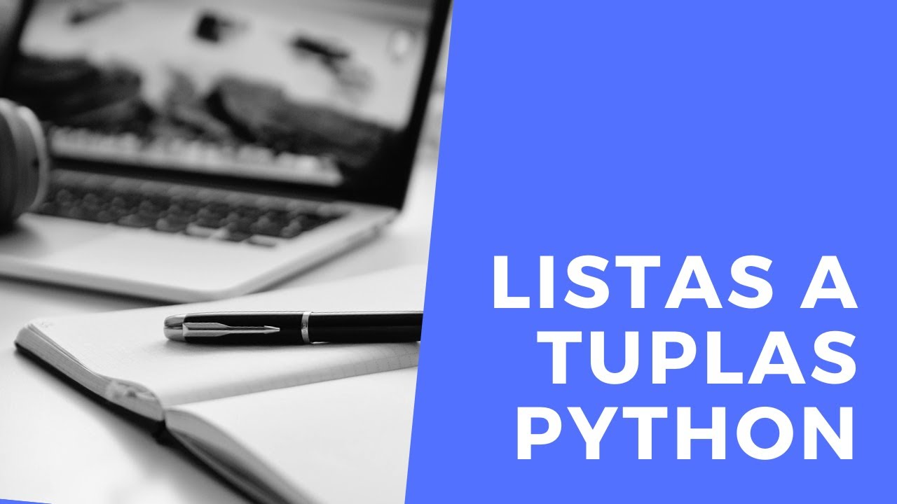 ¿Cómo transformar listas en tuplas? | Programación en Python - YouTube