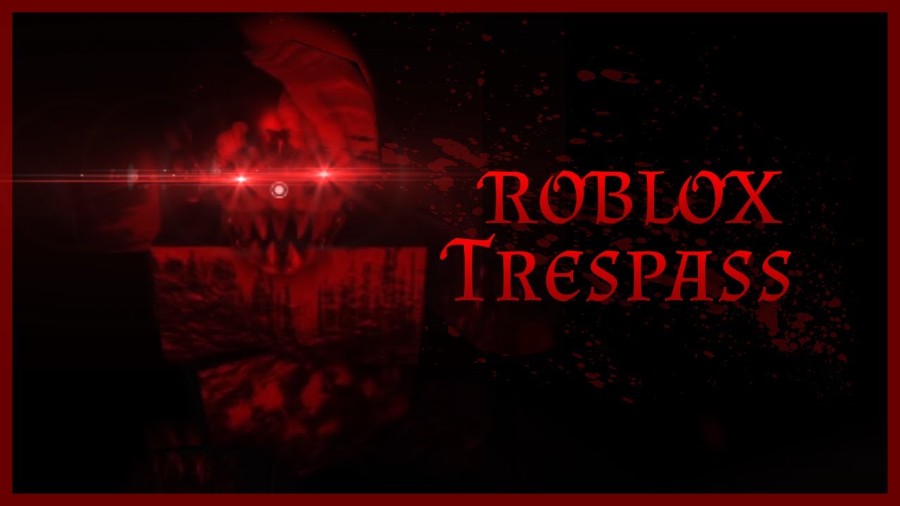The MOST Horror Game in Roblox || Roblox Trespass Horror Game - YouTube