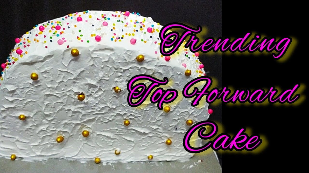 Top Forward Cake | Trending Cake Recipe | Cake Top Forward - YouTube