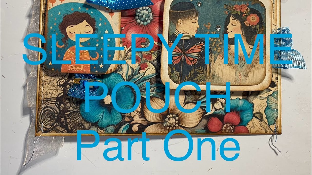 SLEEPY TIME POUCH - Part One of Two - YouTube
