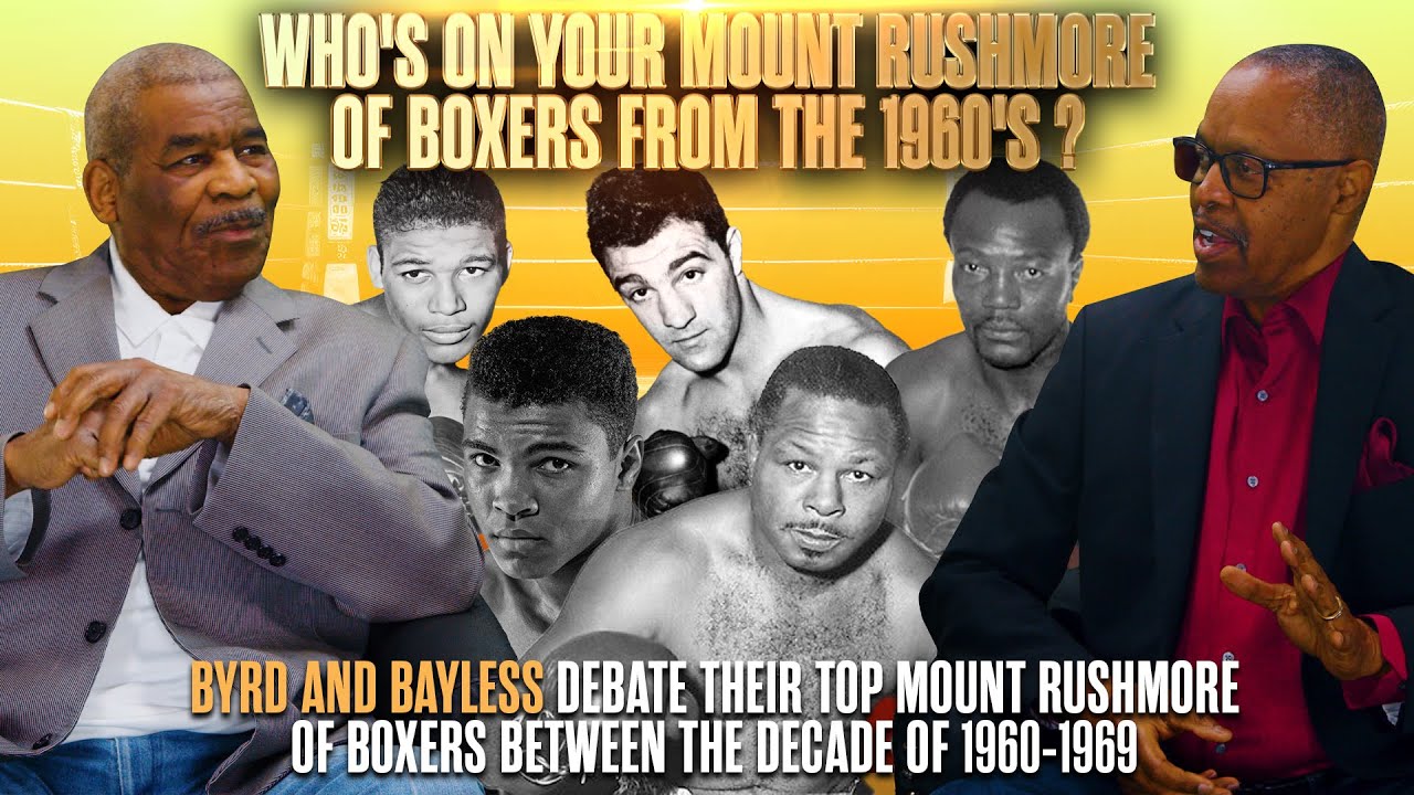 Byrd and Bayless DEBATE their MOUNT RUSHMORE Picks of 1960'S BOXERS # ...