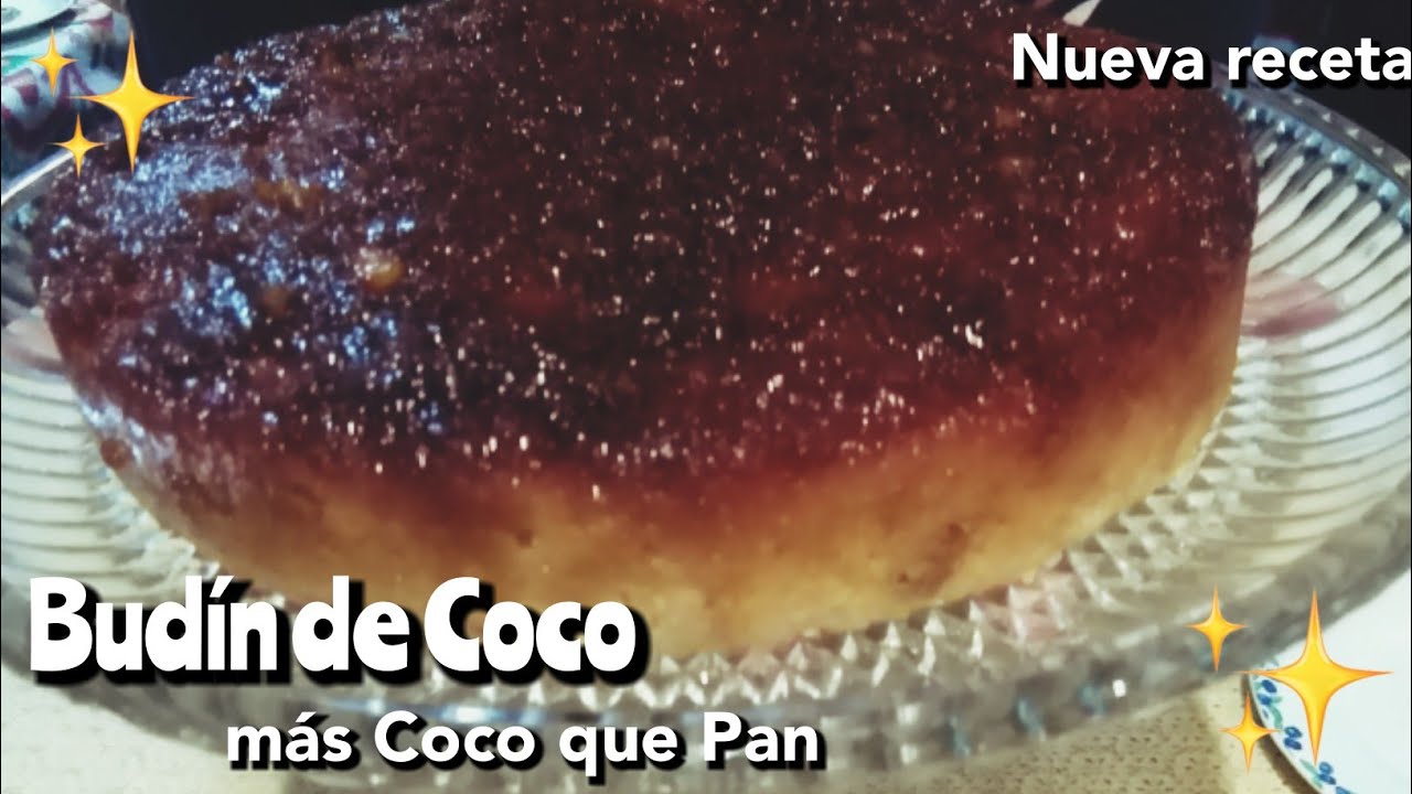 Budín de Coco (MÁS COCO que Pan); Nueva receta mejorada 💫 - YouTube