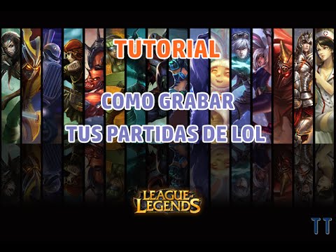 [Tutorial] Cómo grabar tus partidas de LOL [League of Legends] - YouTube