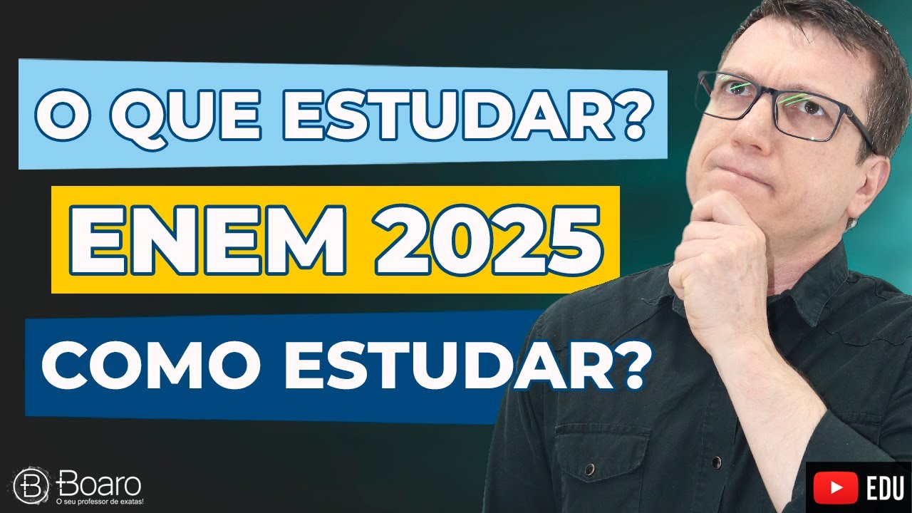 O QUE ESTUDAR PARA O ENEM? | ENEM 2025 | Professor Boaro - YouTube