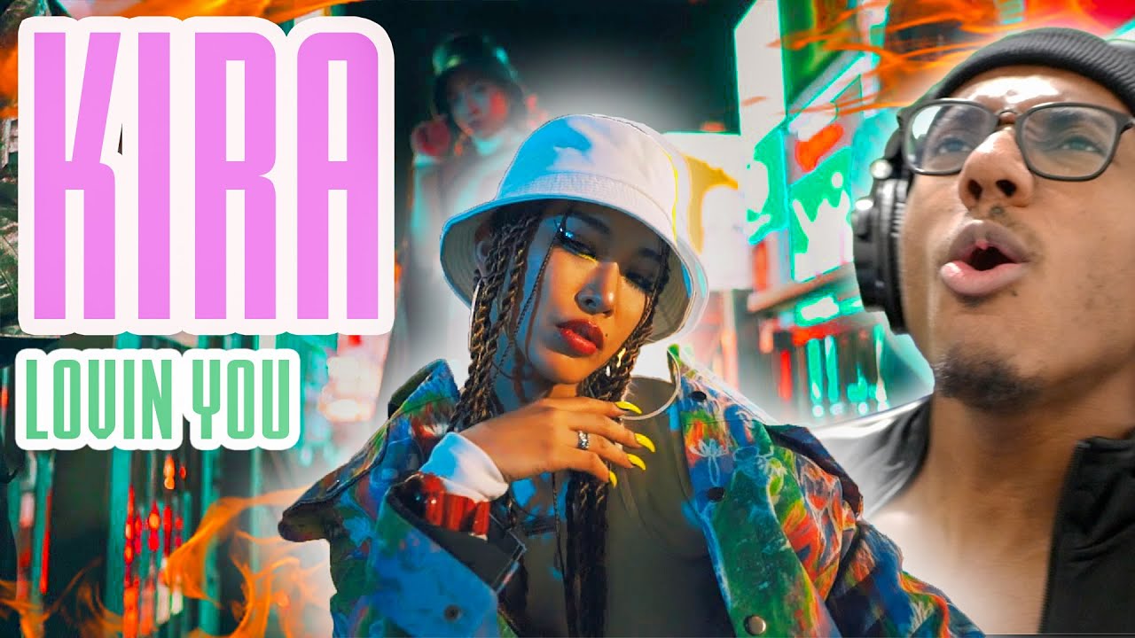 RAPPER REACTS TO KIRA- Lovin' You | Reaction] - YouTube