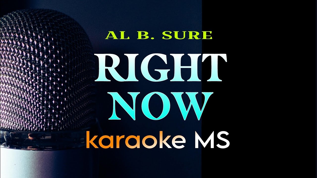 RIGHT NOW - AL B. SURE KARAOKE - YouTube