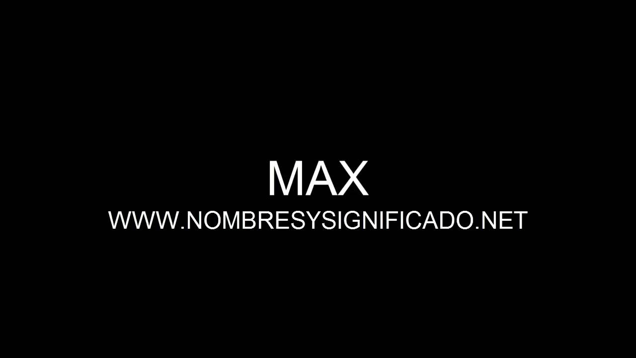 Max - Significado y Origen del Nombre Max - YouTube