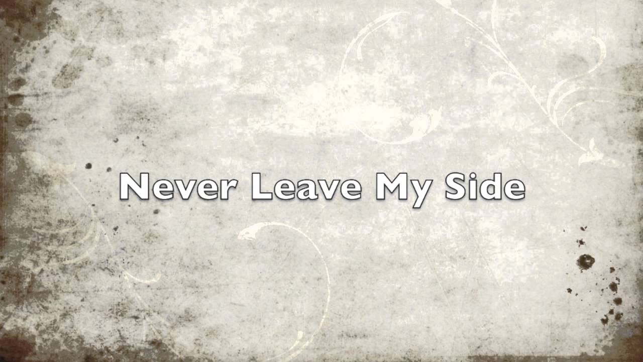 Never Leave My Side - YouTube