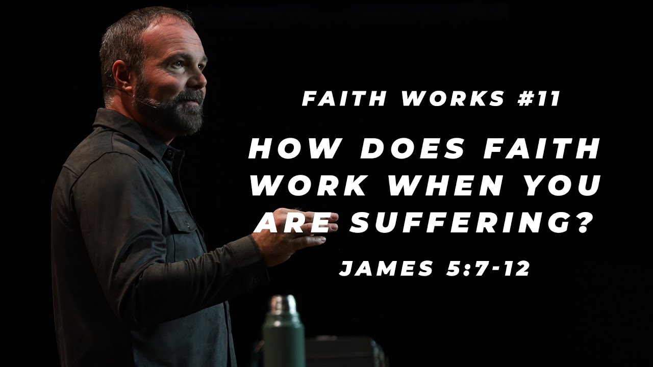 James #11 - How does faith work when you are suffering? - YouTube