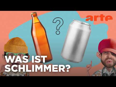 Flasche oder Dose? | Nachhaltig? Aber wie?! | ARTE