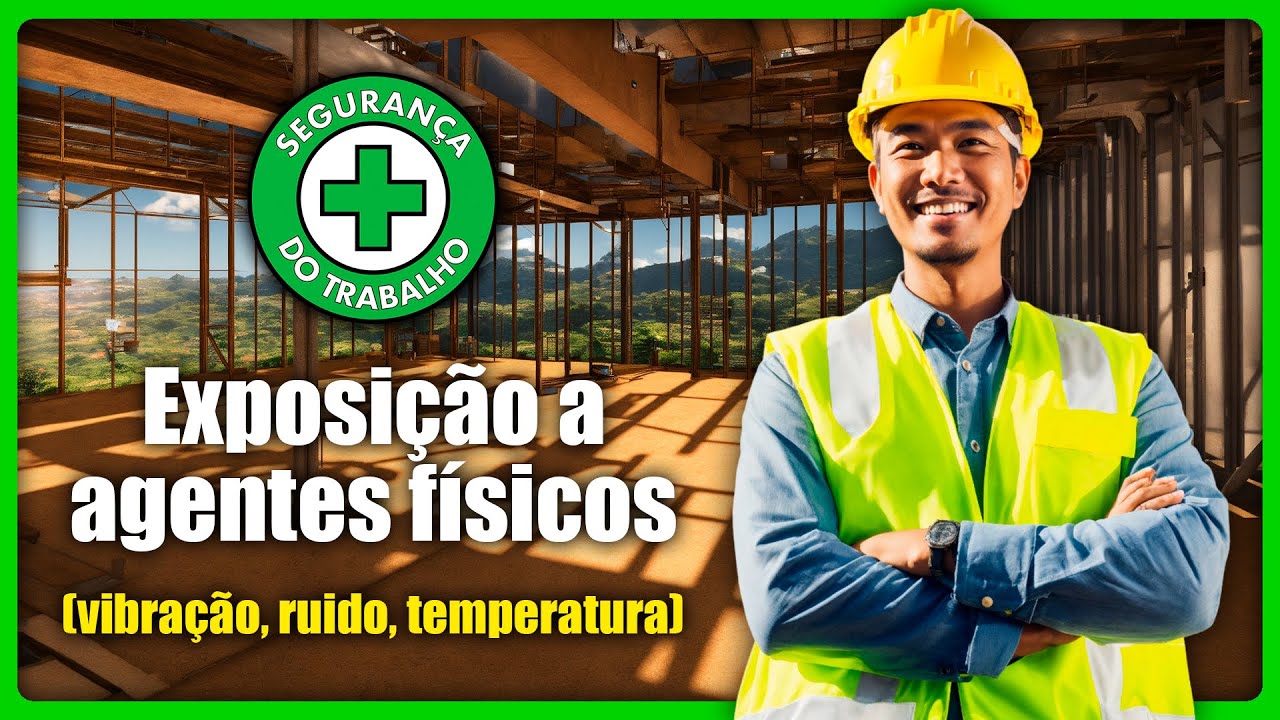 Tudo sobre Exposição a agentes físicos (vibração, ruído, temperatura ...