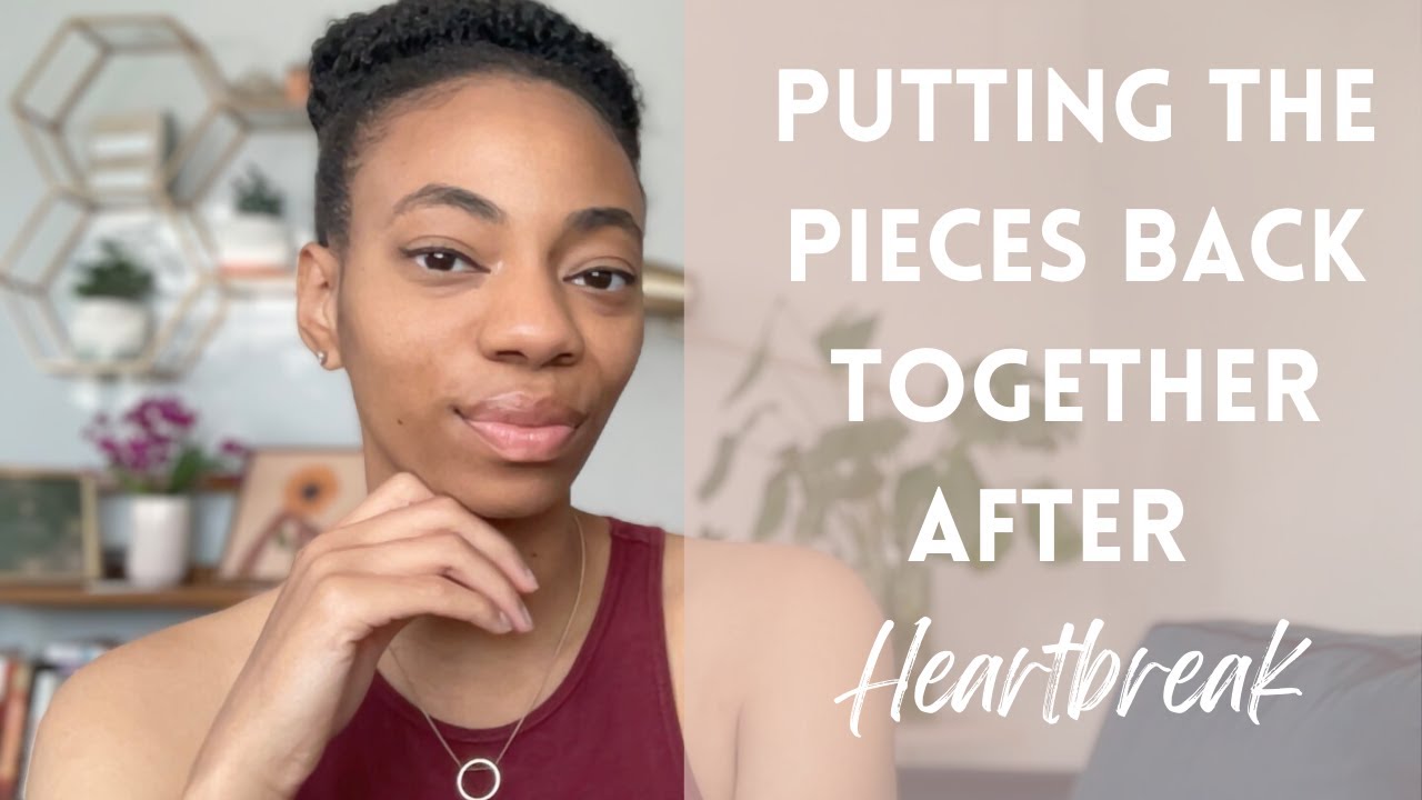How to HEAL and Move Forward after Heartbreak - YouTube