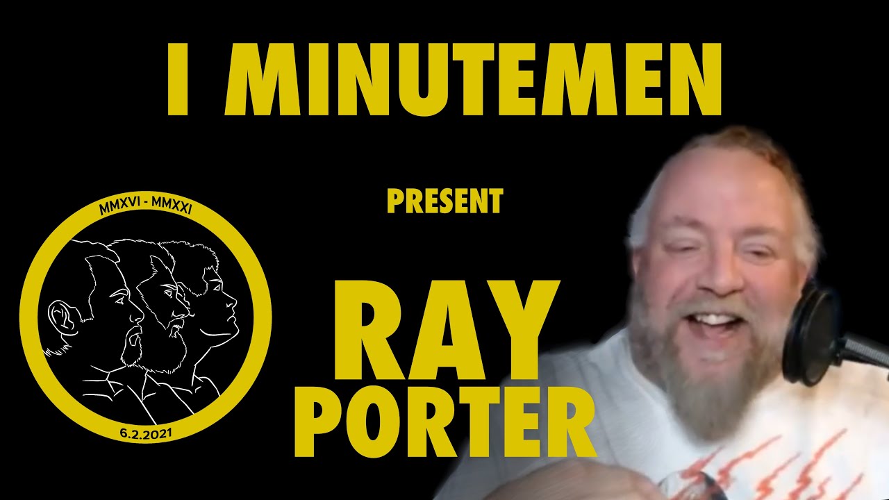 I MINUTEMEN interview RAY PORTER - Episode 8 - YouTube