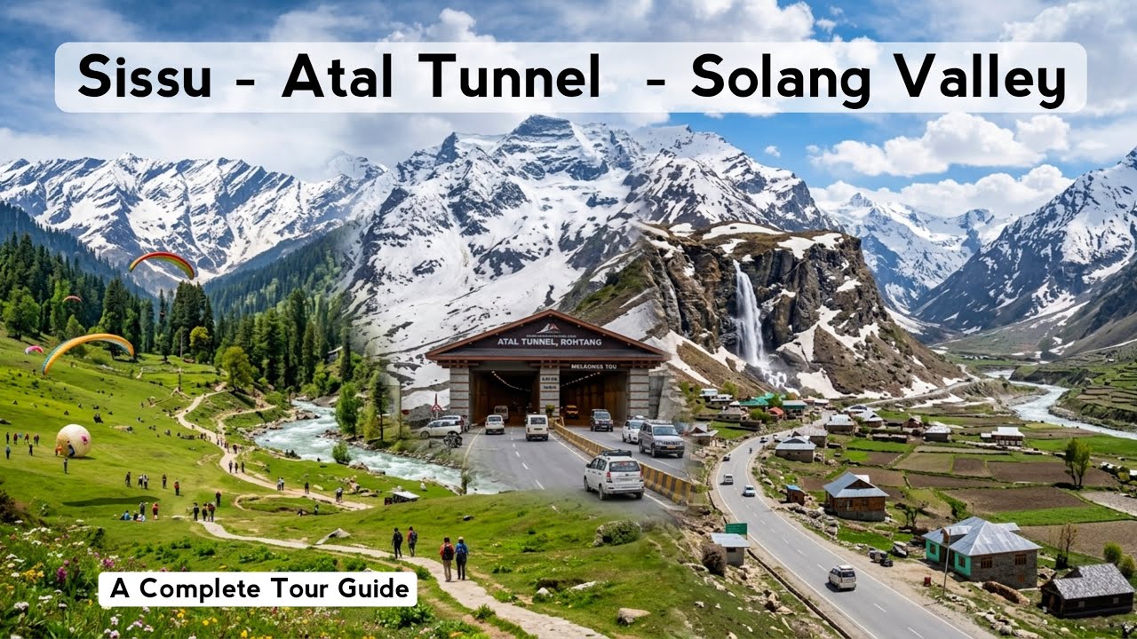 Solang Valley | Sissu | Atal Tunnel Rohtang | Manali, Himachal Pradesh ...
