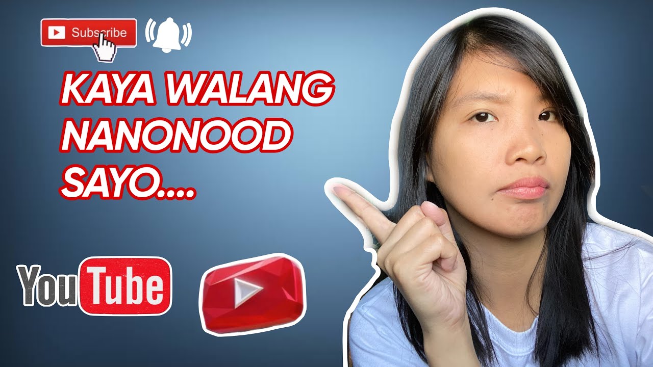 BAKIT WALANG NANONOOD NG VIDEOS MO? - YouTube