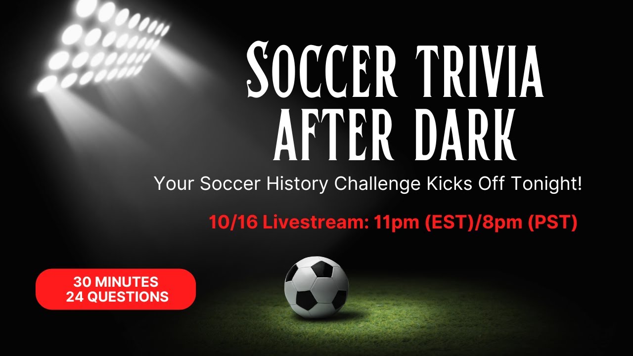 Soccer Trivia After Dark: Livestream Soccer History Quiz - YouTube