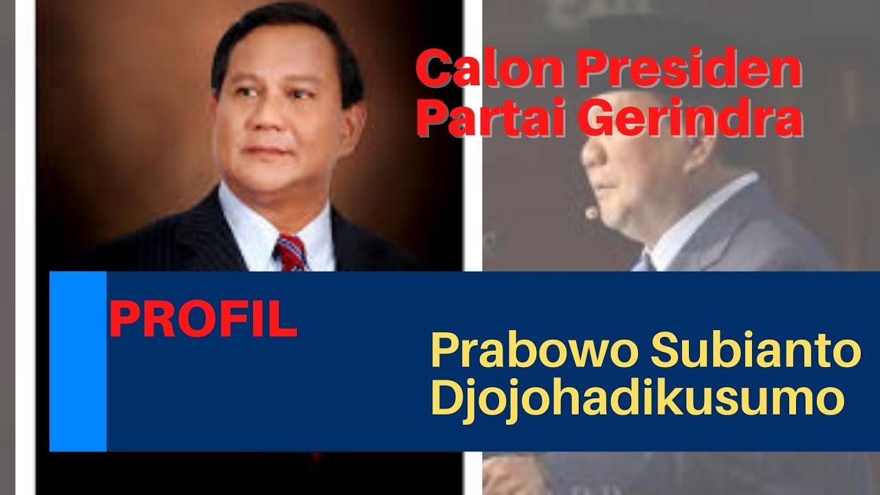 Biografi Prabowo Subianto Ii Calon Presiden Partai Gerindra Tahun 2024