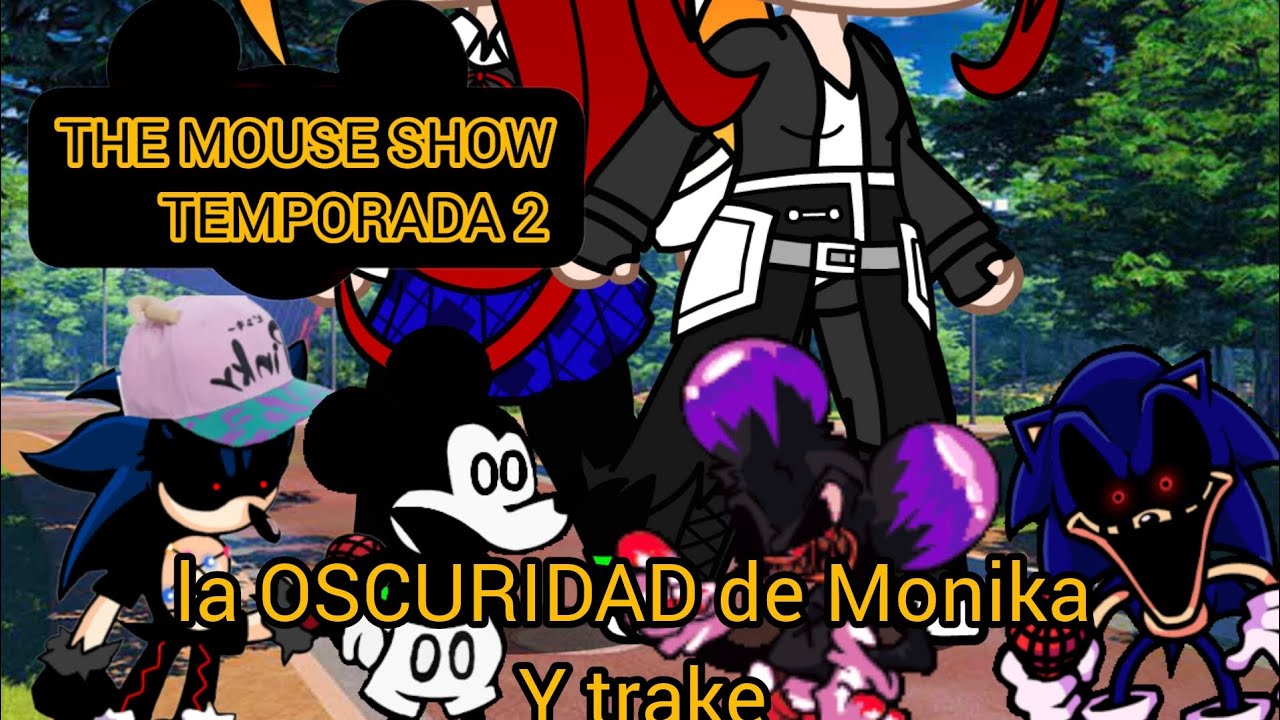 THE MOUSE SHOW TEMPORADA 2 CAP 3 PARTE 2/2 LA OSCURIDAD DE Monika Y ...