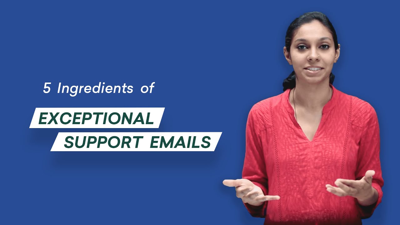 5 ingredients of EXCEPTIONAL support emails | Freshworks Academy - YouTube