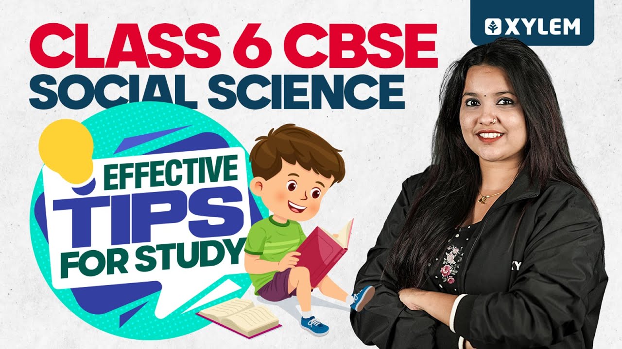 Class 6 CBSE Social Science | Effective Tips For Study | Xylem Class 6 ...